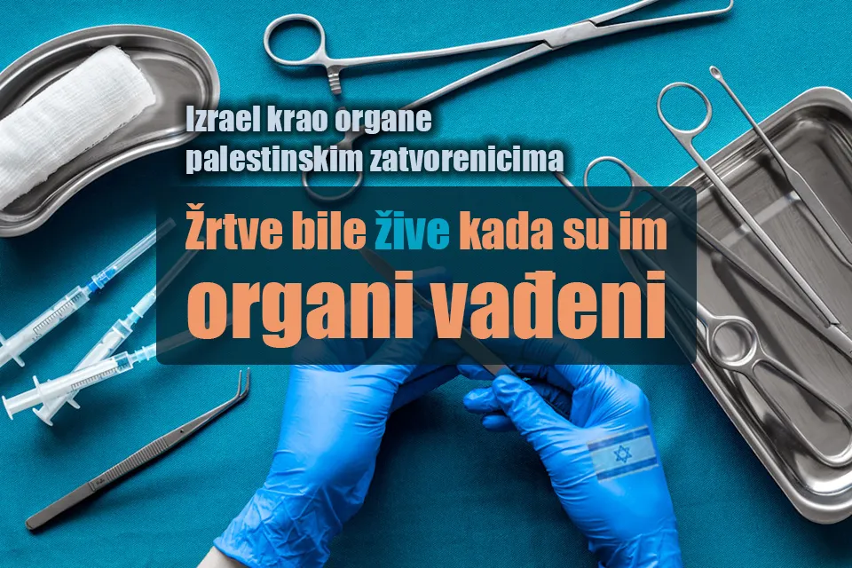Izrael krao organe palestinskim zatvorenicima: Žrtve bile žive kada su ...